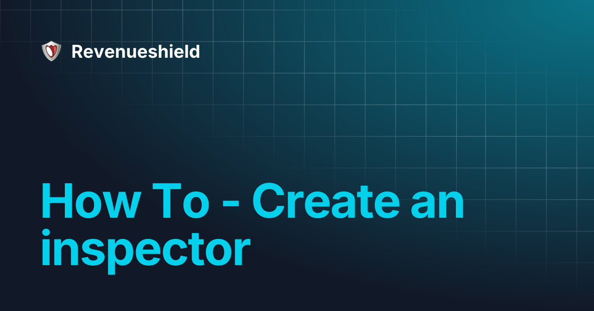 How To - Create an inspector | Revenueshield