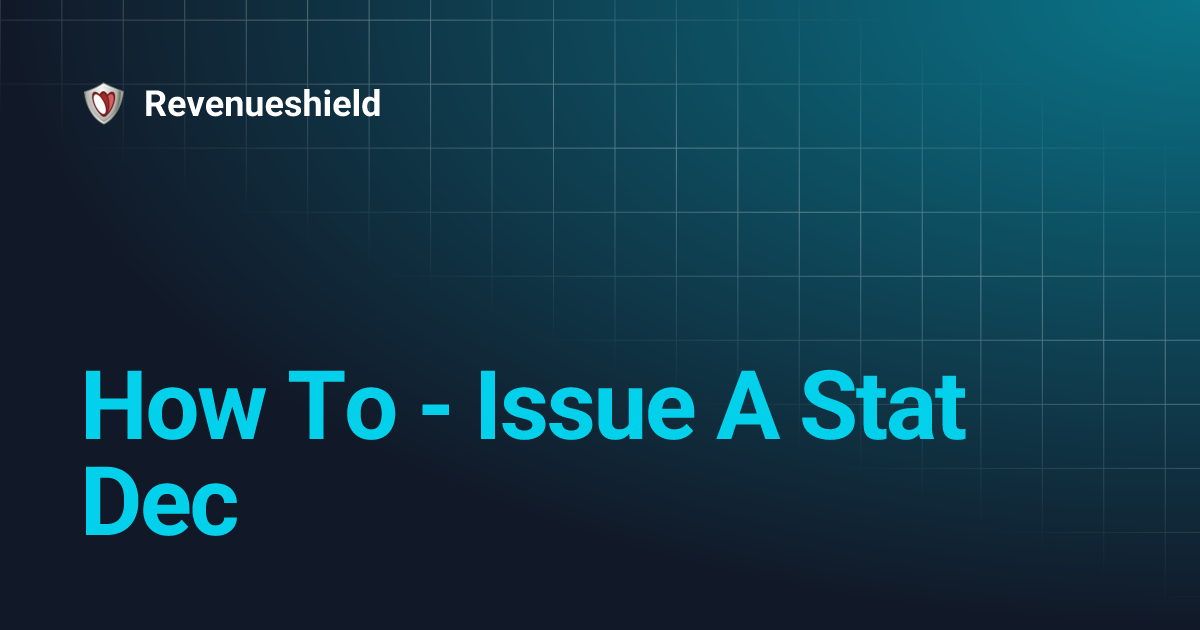 How To - Issue A Stat Dec | Revenueshield